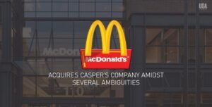 McDonald’s acquires Casper’s Company amidst several Ambiguities