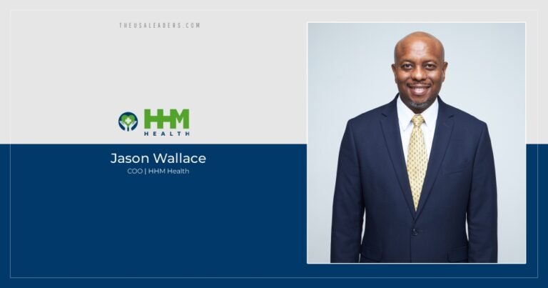 Jason Wallace: An Influential Leader disrupting the Healthcare Industry