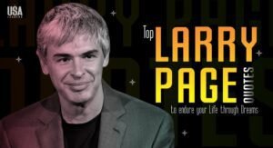 Larry Page Quotes to turn your Dreams into Reality