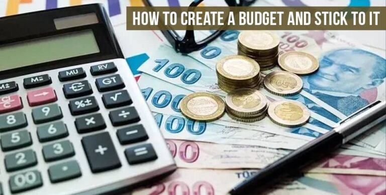 How to Create a Budget and Stick to It