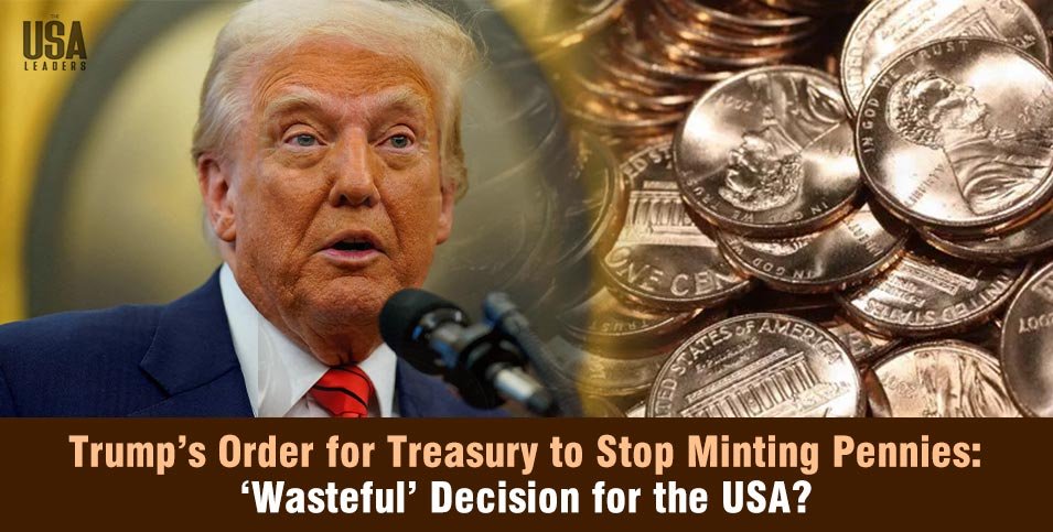 The End of an Era: Trump Orders to Stop Minting Pennies - The USA Leaders