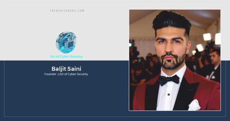 Baljit Saini: Defending the Digital World, One Business at a Time