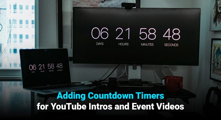 Countdown Timers for Videos — Benefits & Hardcore Tips