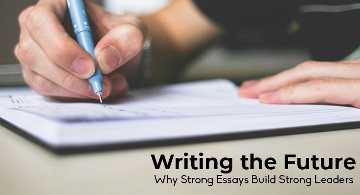 Writing the Future: Why Strong Essays Build Strong Leaders