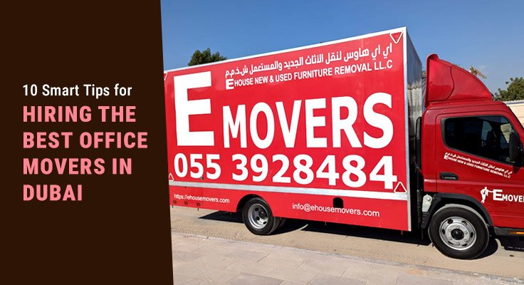 10 Smart Tips for Hiring the Best Office Movers in Dubai