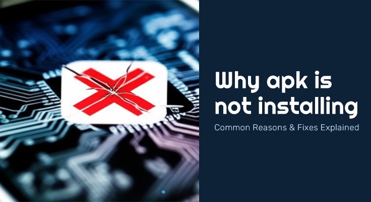 APK Is Not Installing: Common Fixes to Try