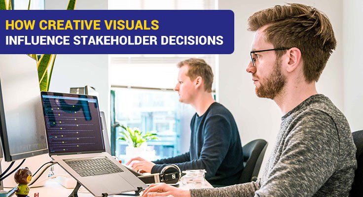 Creative Visuals that Captivate Stakeholders