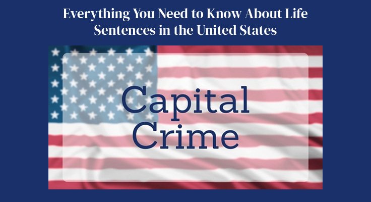 Know About Life Sentences in the United States
