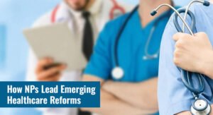 NPs Lead Emerging Trends in Healthcare Delivery