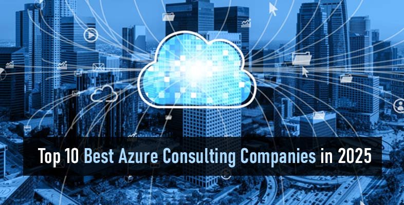 Best Azure Consulting Companies for 2025 Success