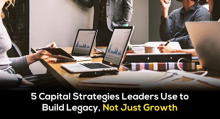 Capital Strategies for Sustainable Business Growth