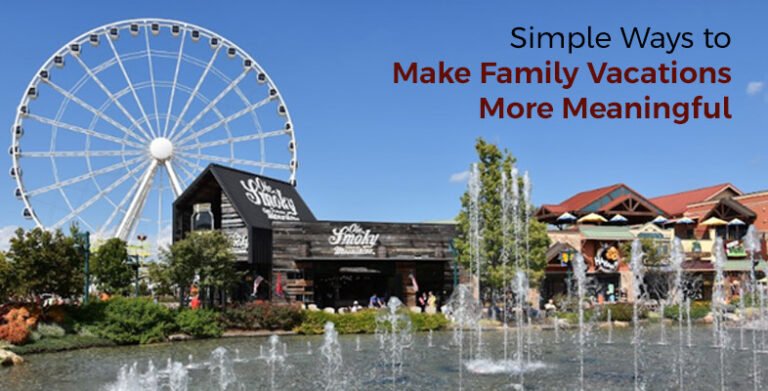 Simple Ways to Make Family Vacations More Memorable