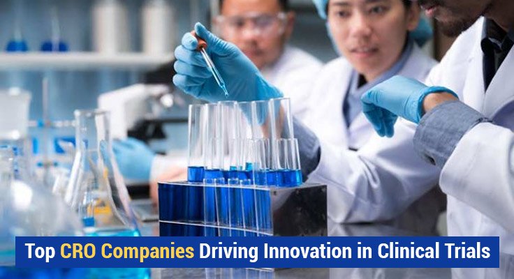 Top CRO Companies for Reliable Clinical Trials