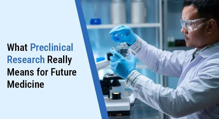 Preclinical Research: The Foundation of Medicine